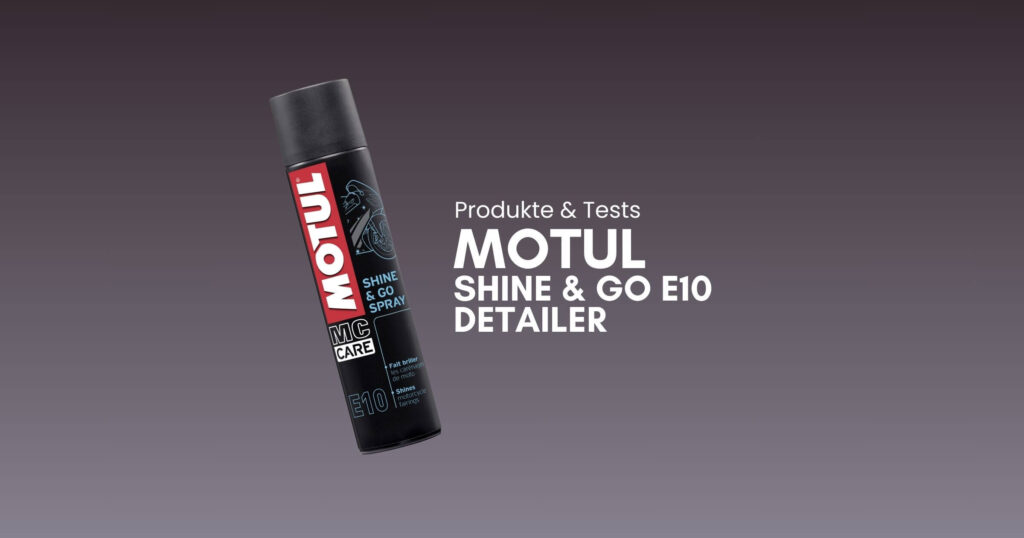 Motul Shine and Go E10 Spray Test • Washbro.de