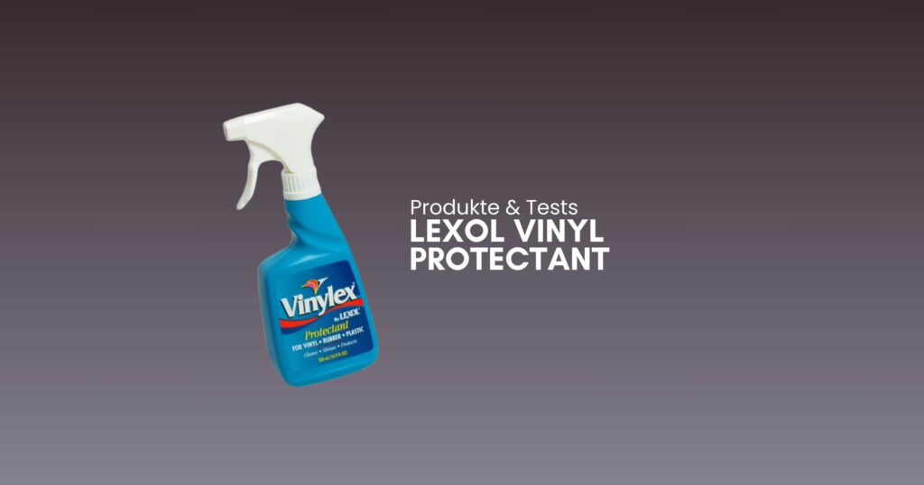 Lexol Vinyl Protectant Kunststoffreiniger Test