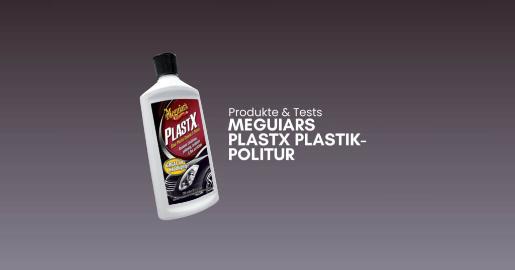 Meguiars PlastX Plastik-Politur Test