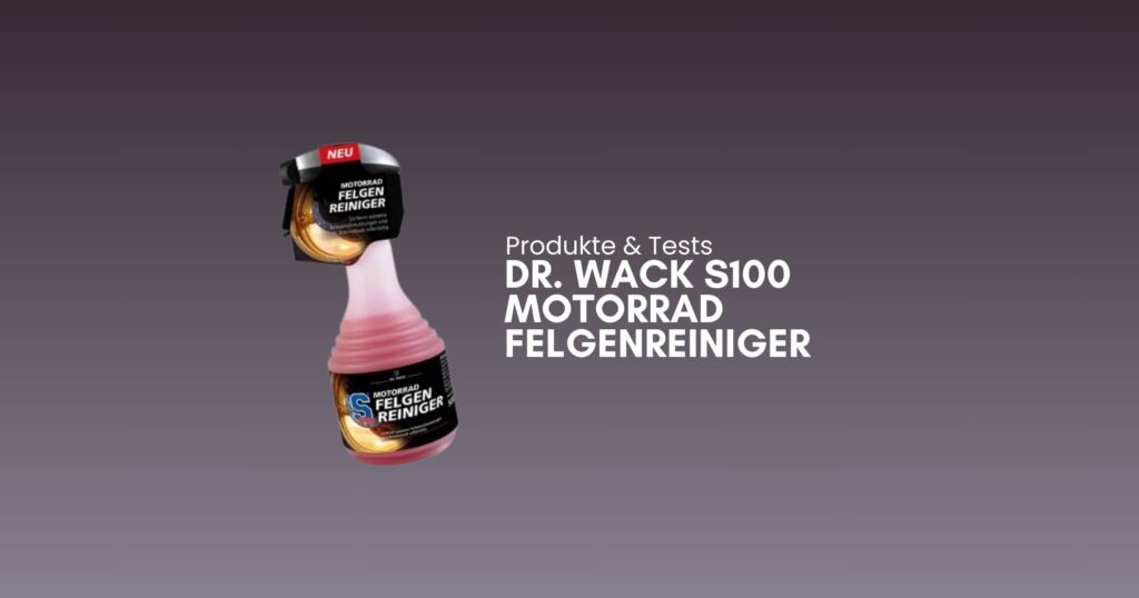 Dr. Wack S100 Motorrad Felgenreiniger Test